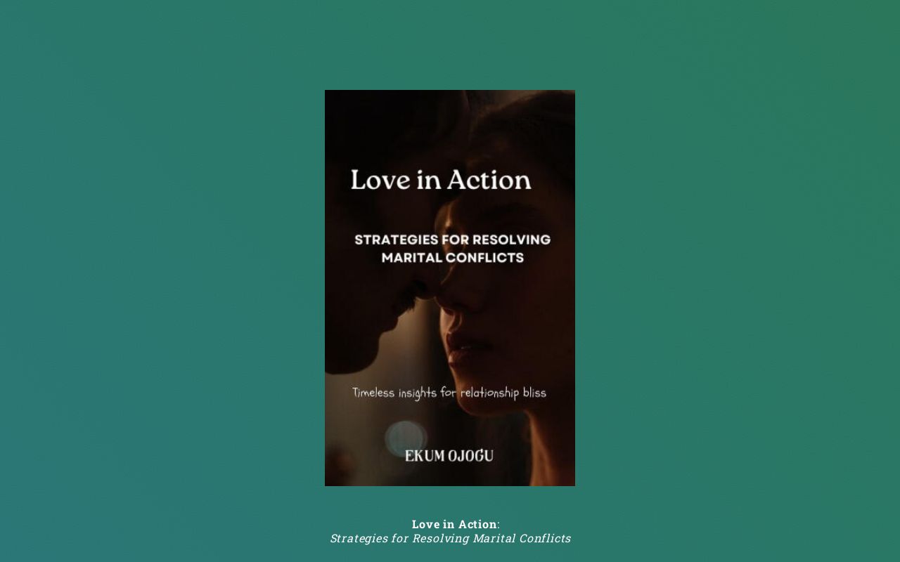 Love in Action: _Strategies for Resolving Marital Conflicts_